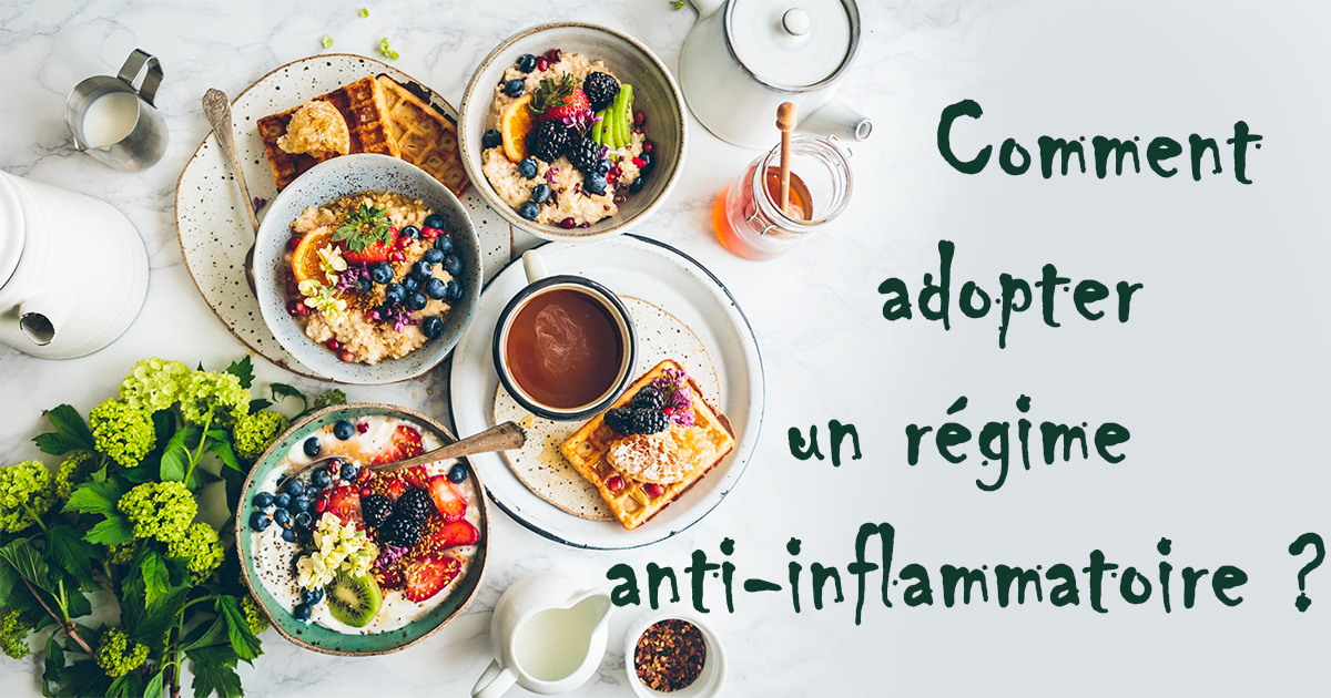 Comment Adopter Un Régime Anti Inflammatoire